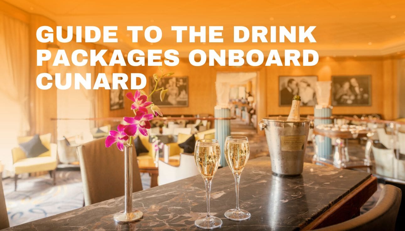 Guide to the Drink Packages onboard Cunard | Magical Traveller